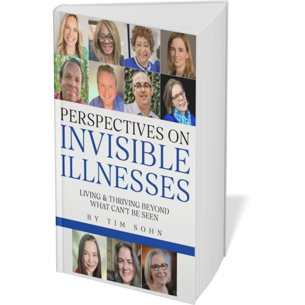 Perspectives On Invisible Illnesses: Living & Thriving Beyond What Can ...